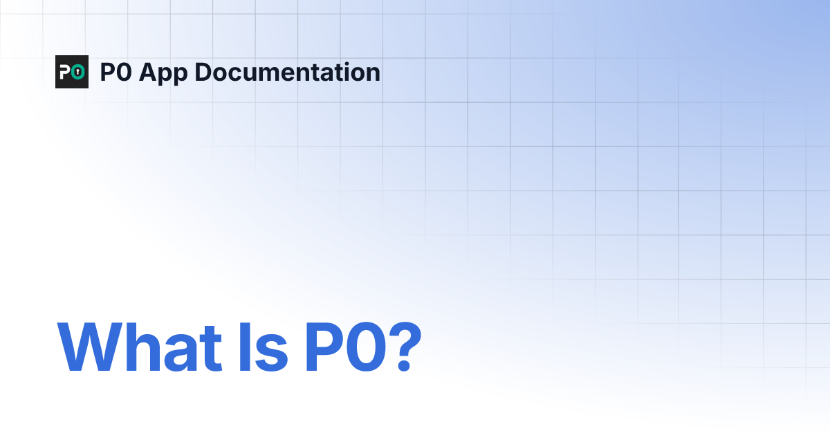 What Is P0? | P0 App Documentation