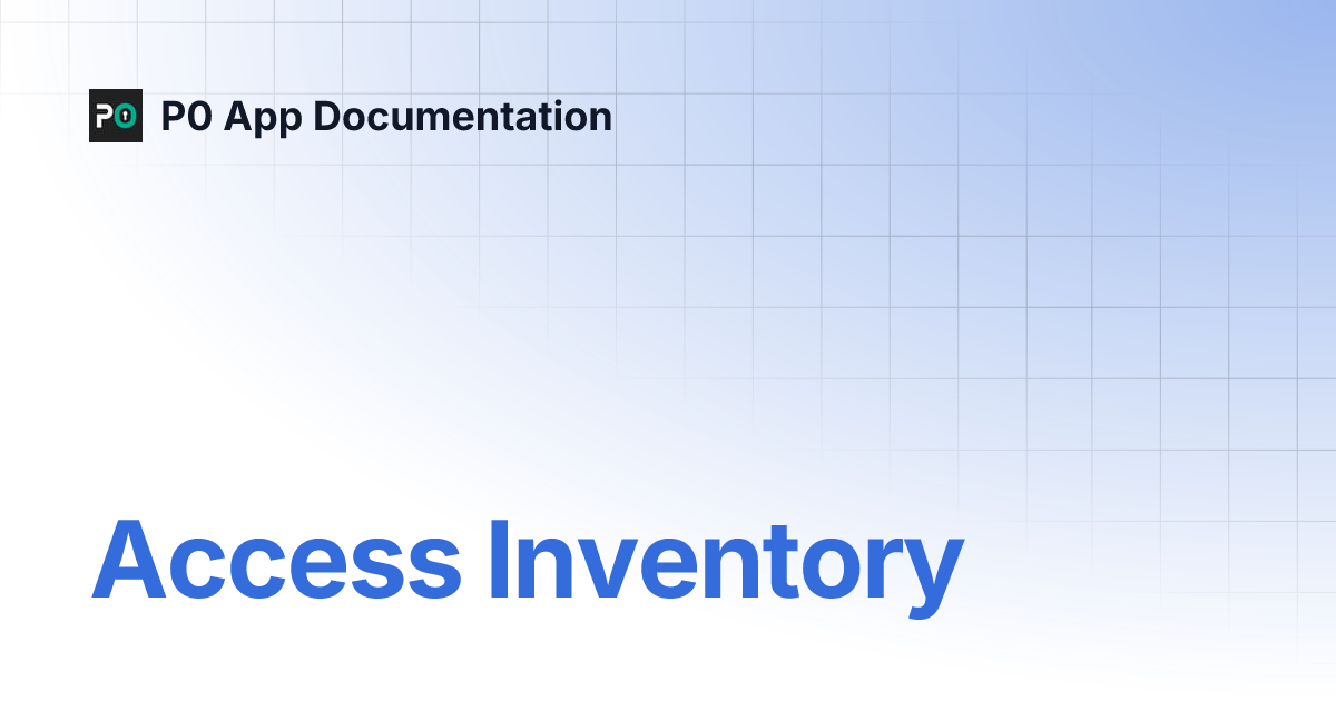 Access Inventory | P0 App Documentation