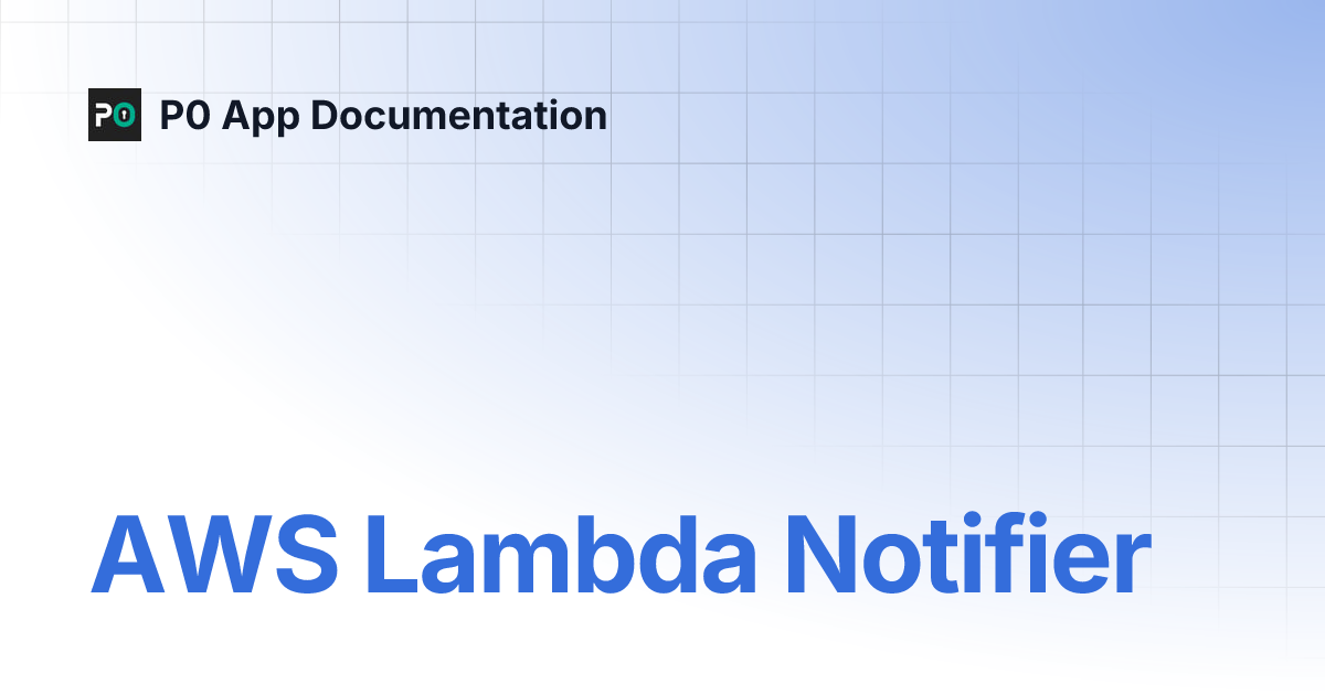 AWS Lambda Notifier | P0 App Documentation